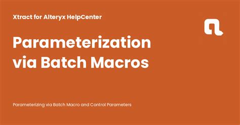 Parameterization Via Batch Macros Xtract For Alteryx Helpcenter