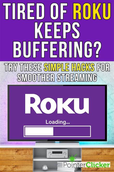 Roku Keeps Buffering Try These Easy Solutions For Smooth Streaming Roku Hacks Roku Roku