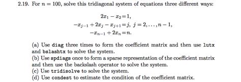 2 19 For N 100 Solve This Tridiagonal System Of Chegg Com
