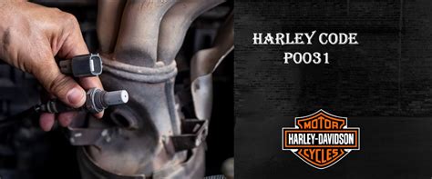 HARLEY CODE P0031 MEANING CAUSES SYMPTOMS AND FIXES Wheelingaway Com