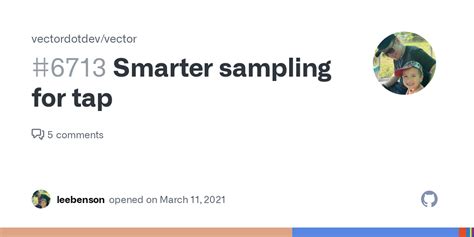 Smarter Sampling For Tap · Issue 6713 · Vectordotdevvector · Github