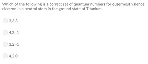 Solved Which Of The Following Is A Correct Set Of Quantum