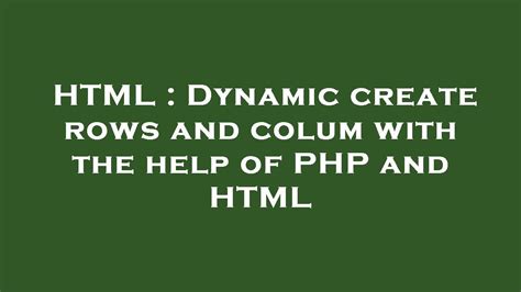 Html Dynamic Create Rows And Colum With The Help Of Php And Html Youtube
