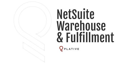 Netsuite Warehouse And Fulfillment Plative