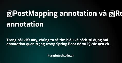Postmapping Annotation Và Requestmapping Annotation
