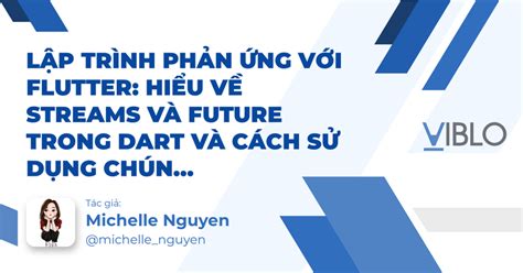 lập trình phản ứng với flutter hiểu về streams và future trong dart và