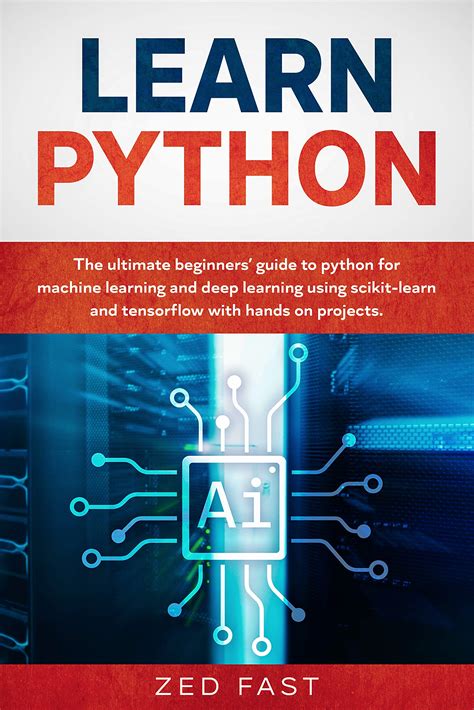 Buy Learn Python The Ultimate Beginners Guide To Python For Machine