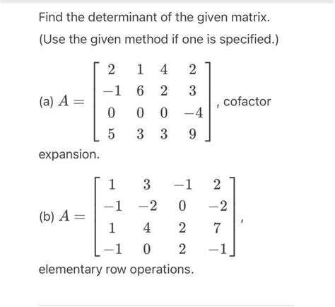 Solved Find The Determinant Of The Given Matrix Use The