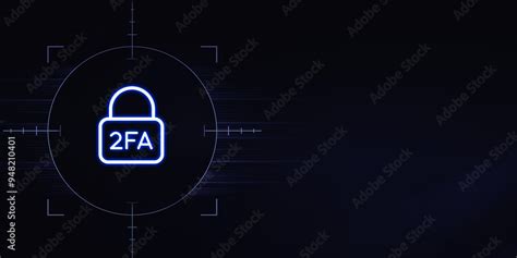 2fa Two Factor Authentication Is A Security Process That Adds An
