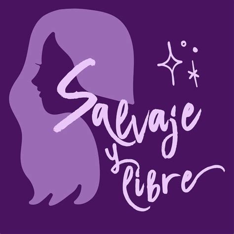 Salvaje Y Libre Caligrafia Castellano Silueta Mujer Morado Da De La Mujer Libertad Salvaje