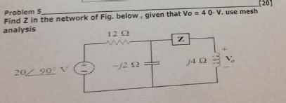 Solved Problem Find Z In The Network Of Fig Below Given Chegg