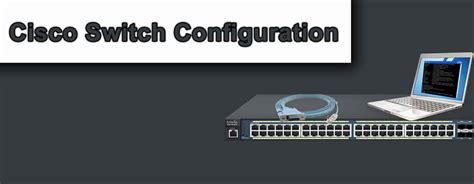 آموزش کانفیگ سوئیچ سیسکو مسترشبکه