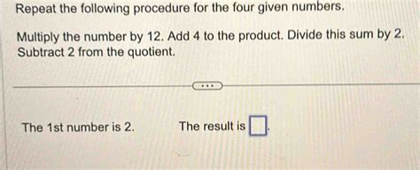 Solved Repeat The Following Procedure For The Four Given Numbers Multiply The Number By 12