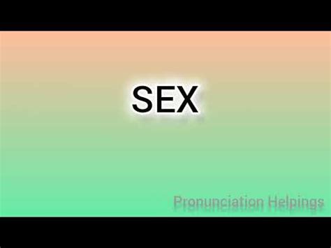 How To Pronounce SEX Pronunciation Helpings Sex Pronounciation YouTube