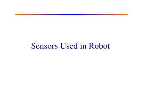 ppt robot sensing and sensors powerpoint presentation free download