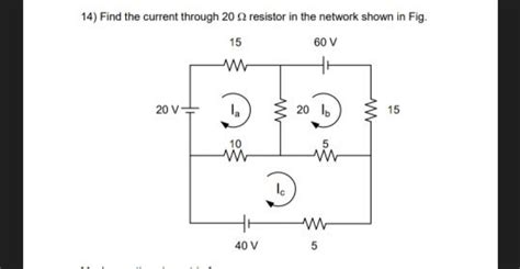 14 Find The Current Through 20Ω Resistor In The Network Shown In Fig