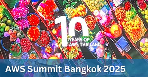 กลับมาอีกครั้งกับ Aws Summit Bangkok 2025 Developersio