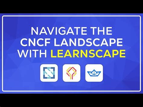 Free Video Navigate The Cncf Landscape With Learnscape From Kunal Kushwaha Class Central