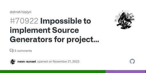 Impossible To Implement Source Generators For Projects Targeting Net 8 · Issue 70922 · Dotnet