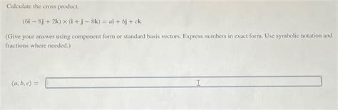 Solved Calculate The Cross Product Chegg Com