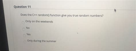 Solved Question 11 Does The C Random Function Give You