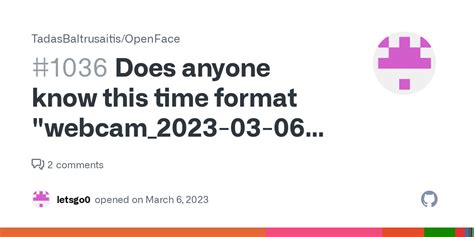 Does Anyone Know This Time Format Webcam2023 03 06 11 27 32csv