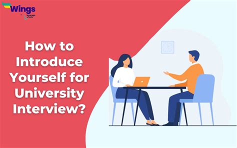 How To Introduce Yourself For University Interview Leverage Edu Explore