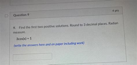 Solved 4 Pts Question 9 9 Find The First Two Positive Chegg Com