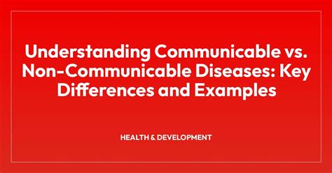 Understanding Communicable Vs Non Communicable Diseases Key Differences And Examples • Csr