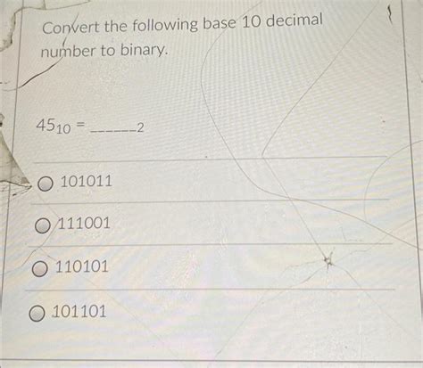 Solved Convert The Following Base 10 Decimal Number To