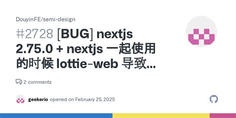 Bug Nextjs 2750 Nextjs 一起使用的时候 Lottie Web 导致 Document Is Not Defined · Issue 2728