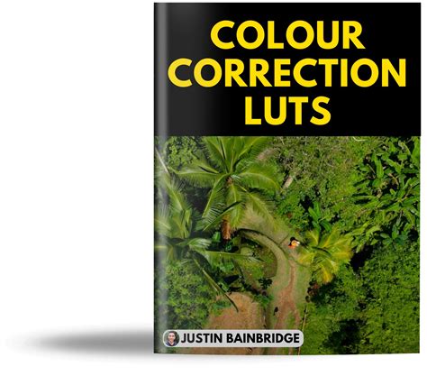 Colour Correction LUTs Justin Bainbridge