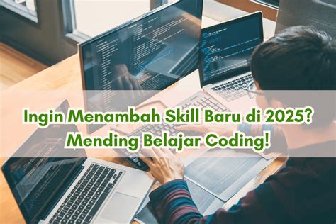 Ingin Menambah Skill Baru Di 2025 Mending Belajar Coding Setjangkir Kopi