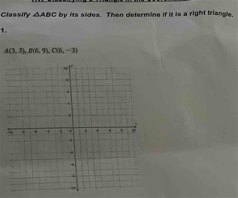 Classify Abc By Its Sides Then Determine If It Is A Right Triangle 1