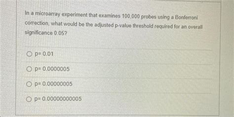 Solved In A Microarray Experiment That Examines 100000