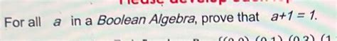 Solved For All A In A Boolean Algebra Prove That A Chegg