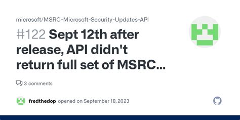 Sept 12th After Release API Didn T Return Full Set Of MSRC Data Issue 122 Microsoft MSRC