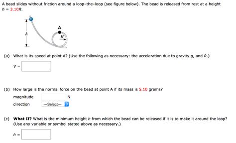 Solved A Bead Slides Without Friction Around A Loop The Loop