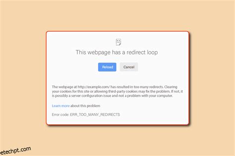 Erro Errtoomanyredirects 6 Soluções Para Resolver Já