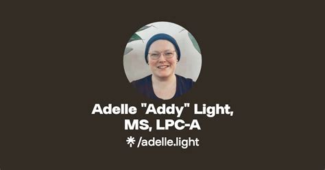 Adelle Addy Light Ms Lpc A Instagram Facebook Linktree