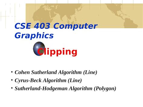 Ppt Cse 403 Computer Graphics Clipping Cohen Sutherland Algorithm Line Cyrus Beck Algorithm