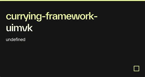 Currying Framework Uimvk Codesandbox