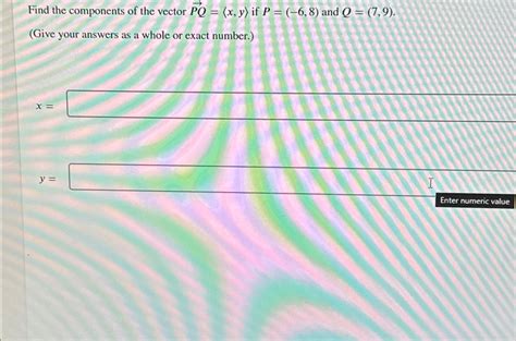 Solved Find The Components Of The Vector Vec PQ X Y If Chegg