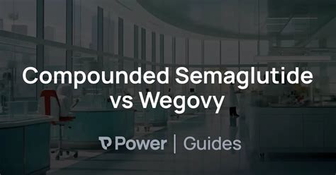 Compounded Semaglutide Vs Wegovy Power