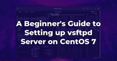 A Beginners Guide To Setting Up Vsftpd Server On Centos 7