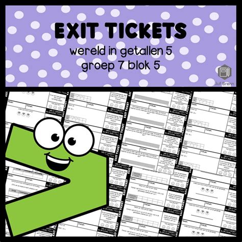 EXIT TICKETS WERELD IN GETALLEN 5 GROEP 7 BLOK 5 Juf Brenn