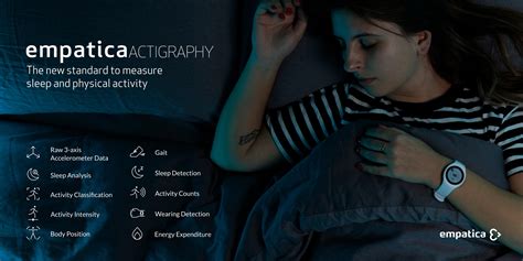 Empatica Actigraphy The New Standard To Measure Sleep And Physical