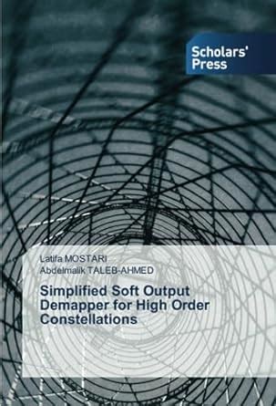 Simplified Soft Output Demapper For High Order Constellations Mostari