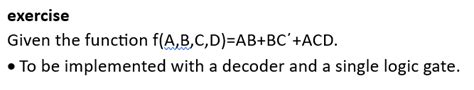 Solved Exercise Given The Function F A B C D AB BC ACD Chegg