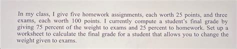 solved in my class i give five homework assignments each
